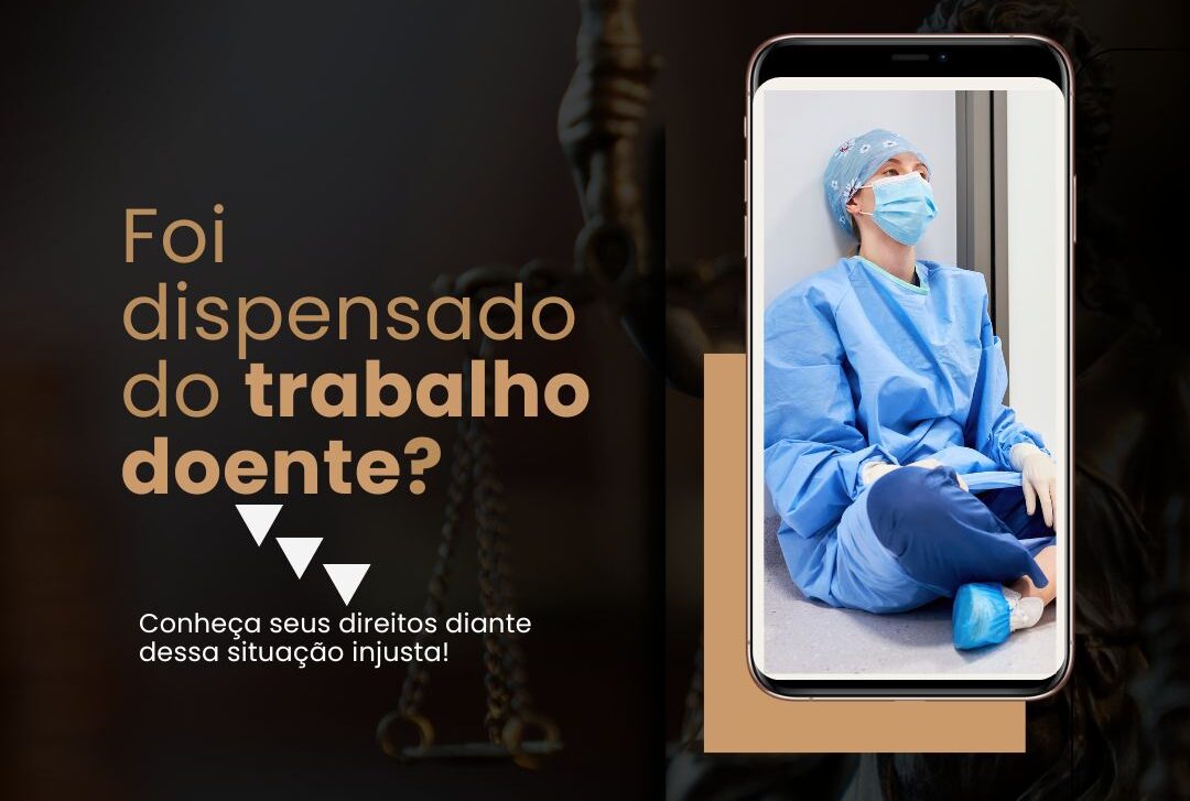 Foi dispensado do trabalho doente? Entenda seus direitos - Alessandro ...